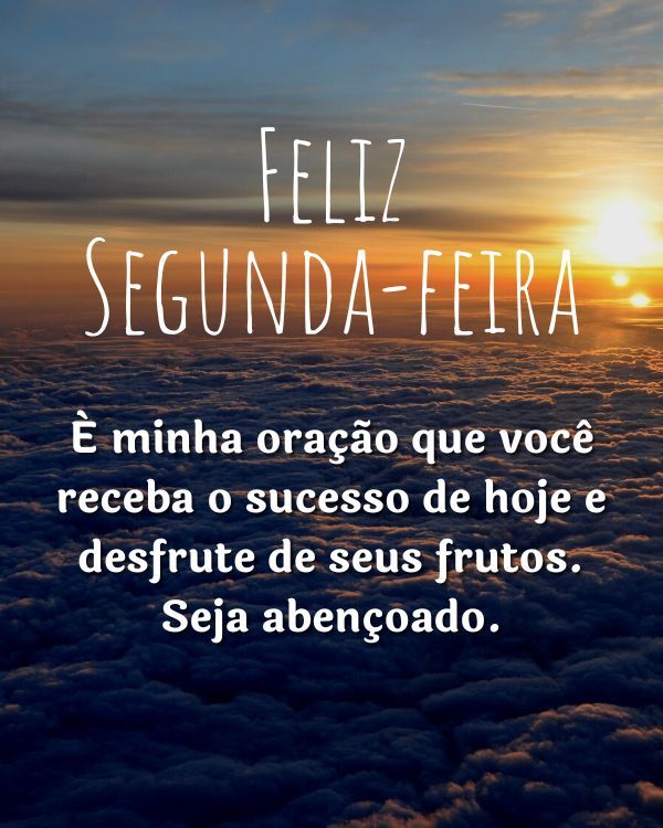 Frases de Feliz Segunda-feira Maravilhosa com lindas Imagens