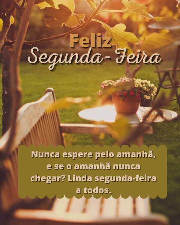 Frases de Feliz Segunda-feira Maravilhosa com lindas Imagens